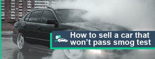 How to Sell a Car That Won’t Pass Smog Test?