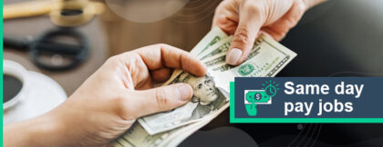 10 Best Same Day Pay Jobs & Apps (No Experience + from Home)